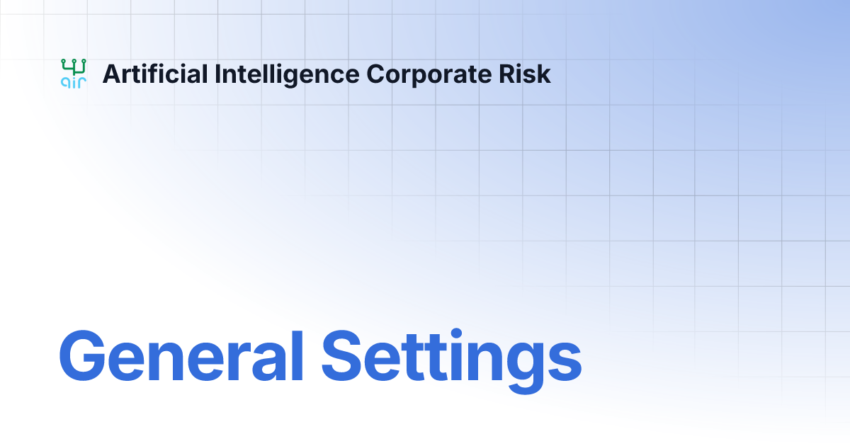 General Settings | Artificial Intelligence Corporate Risk