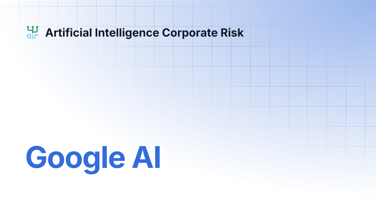 Google AI | Artificial Intelligence Corporate Risk