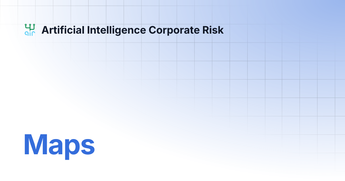 Maps | Artificial Intelligence Corporate Risk