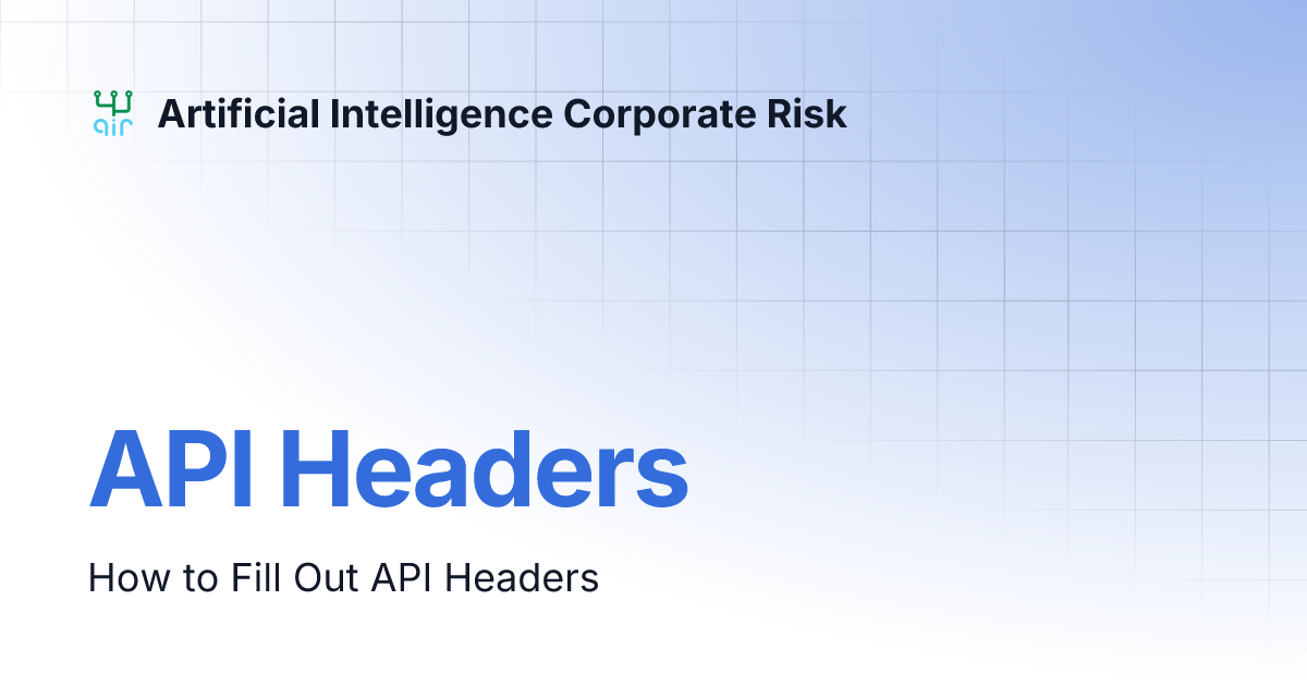 API Headers | Artificial Intelligence Corporate Risk