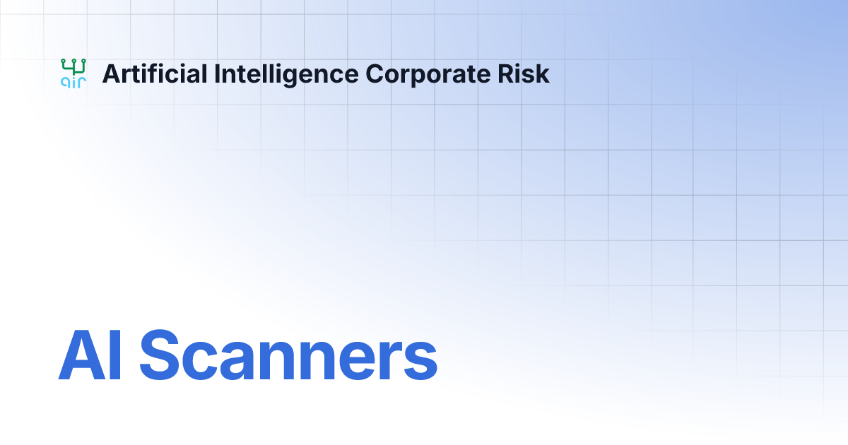 AI Scanners | Artificial Intelligence Corporate Risk