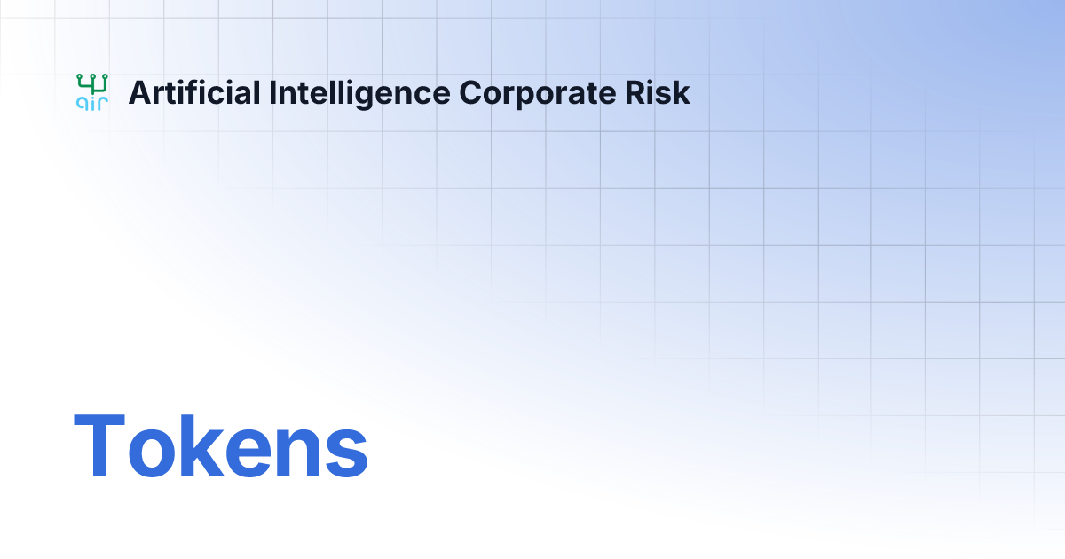 Tokens | Artificial Intelligence Corporate Risk