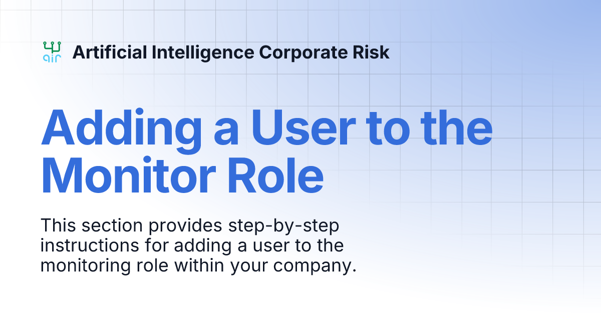 Adding a User to the Monitor Role | Artificial Intelligence Corporate Risk