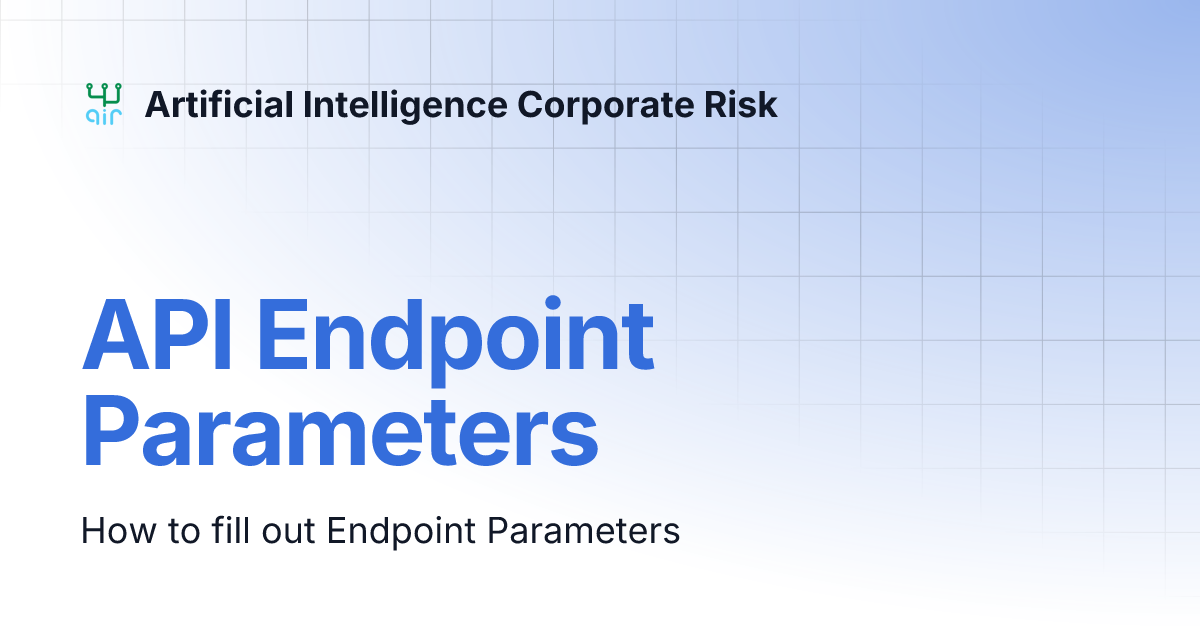 API Endpoint Parameters | Artificial Intelligence Corporate Risk