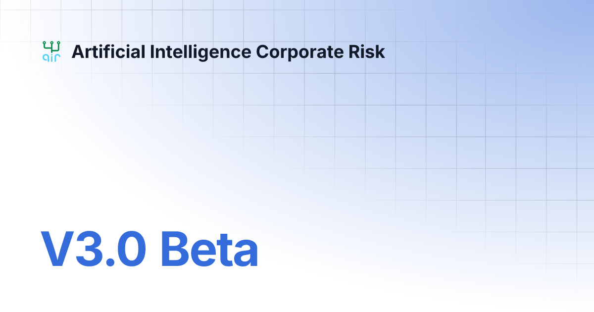 V3.0 Beta | Artificial Intelligence Corporate Risk