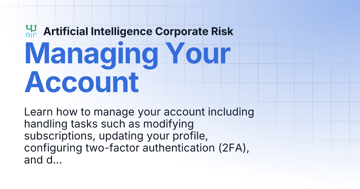 Managing Your Account | Artificial Intelligence Corporate Risk