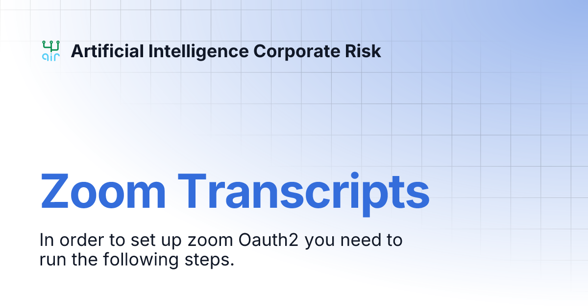 Zoom Transcripts | Artificial Intelligence Corporate Risk