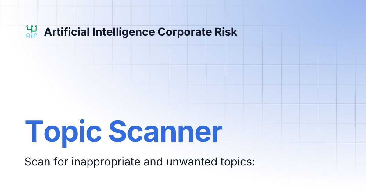 Topic Scanner | Artificial Intelligence Corporate Risk