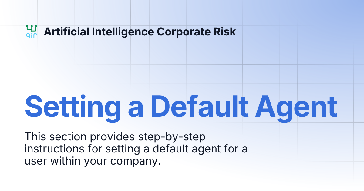Setting a Default Agent | Artificial Intelligence Corporate Risk